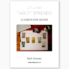 Little Red Tarot Spreads: 21 original tarot spreads